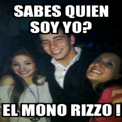 Meme Personalizado - Sabes quien soy yo? el mono rizzo ! - 597476