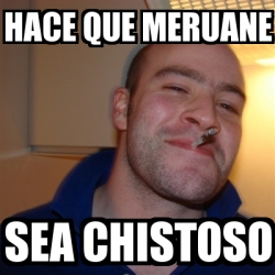 Meme Greg - Hace que meruane sea chistoso - 69401