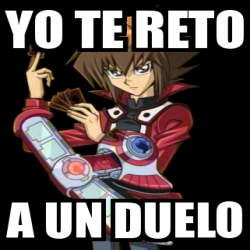 Meme Personalizado - Yo te reto a un duelo - 616791