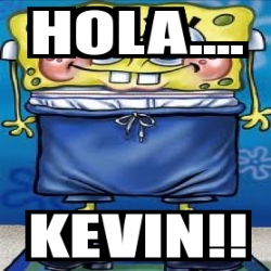 Meme Personalizado - hola.... kevin!! - 622316