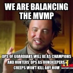 Meme Ancient Aliens - we are balancing the MVMp dps of guardians will ...