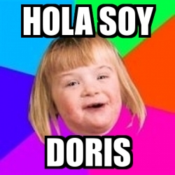 Meme Retard Girl - hola soy doris - 690640