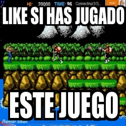 Meme Personalizado - like si has jugado este juego - 704749