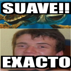 Meme Personalizado - suave!! exacto - 775224