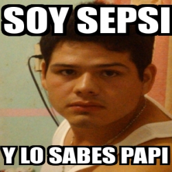 Meme Personalizado - soy sepsi y lo sabes papi - 799504