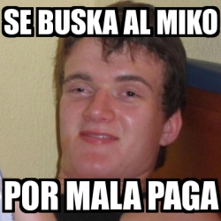 Meme Stoner Stanley - se buska al miko por mala paga - 810350