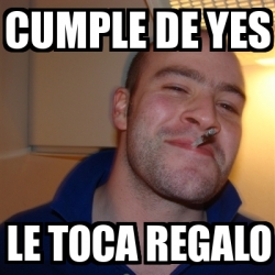 Meme Greg - cumple de yes le toca regalo - 820817