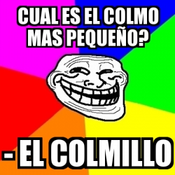 Meme Troll - cual es el colmo mas pequeÃ±o? - el colmillo - 826114