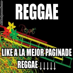 Meme Personalizado - REGGAE LIKE A LA MEJOR PAGINADE REGGAE â†“â†“â†“â ...