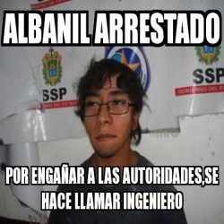 Meme Personalizado - Albanil arrestado por engaÃ±ar a las autoridades ...