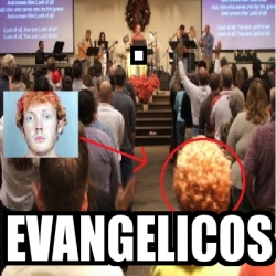 Meme Personalizado - . evangelicos - 882423