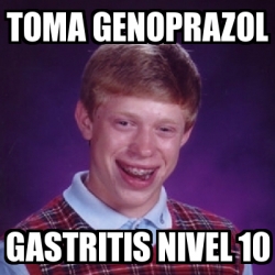 Meme Bad Luck Brian - toma genoprazol gastritis nivel 10 - 886436
