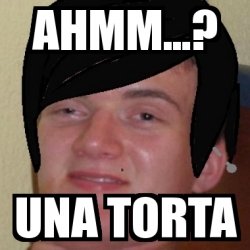 Meme Personalizado - ahmm...? una torta - 903682