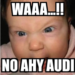 Meme Bebe furioso - waaa...!! no ahy audi - 911062