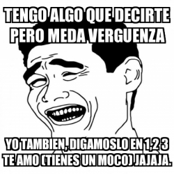 Meme Yao Ming 2 - tengo algo que decirte pero meda verguenza yo tambien ...