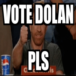Meme Personalizado - Vote Dolan pls - 1131851