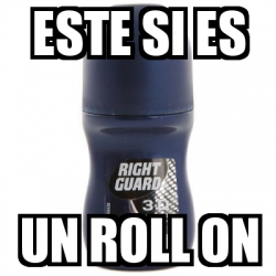 Meme Personalizado - este si es un roll on - 1132066