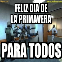 Meme Personalizado - feliz dia de la primavera para todos - 1228609