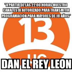 Meme Personalizado - "a partir de las 22:00 horas nuestro canal estÃ ...