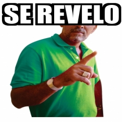 Meme Personalizado - SE REVELO - 1242949