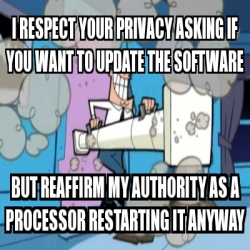 Meme Personalizado - I respect your privacy asking if you want to ...