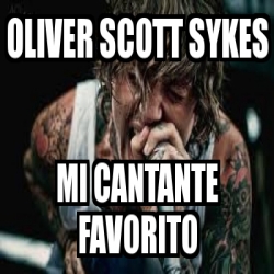Meme Personalizado - oliver scott sykes mi cantante favorito - 1037704