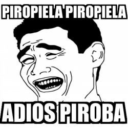 Meme Yao Ming 2 - PIROPIELA PIROPIELA ADIOS PIROBA - 1304744
