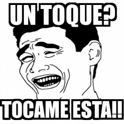 Meme Yao Ming 2 - Un toque? tocame esta!! - 1318318