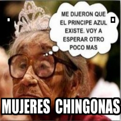 Meme Personalizado - . . mujeres chingonas - 1335522