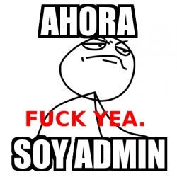 Meme Fuck Yea - ahora SOY ADMIN - 1046118