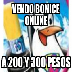 Meme Personalizado - vendo bonice online a 200 y 300 pesos - 1046791