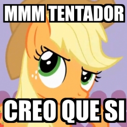Meme Personalizado - mmm tentador creo que si - 1401169