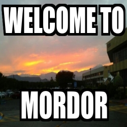 Meme Personalizado - WELCOME TO MORDOR - 1402313