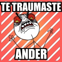 Meme I Hate - te traumaste ander - 1423696
