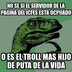 Meme Filosoraptor - no se si el servidor de la pagina del icfes esta ...