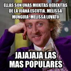 Meme Willy Wonka - ellas son unas moxitas bebexitas de la juana escutia ...