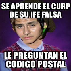 Meme Personalizado - Se aprende el curp de su ife falsa le preguntan el ...
