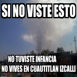 Meme Personalizado - si no viste esto no tuviste infancia no vives en ...