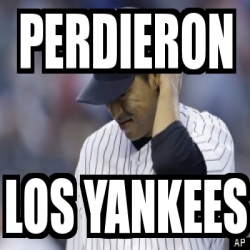 Meme Personalizado - PERDIERON LOS YANKEES - 1584543