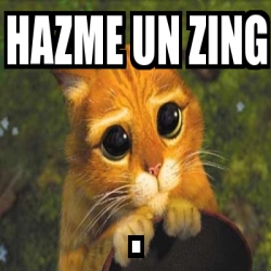 Meme Personalizado - hazme un zing . - 1587388