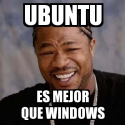 Meme Yo Dawg - Ubuntu es mejor que windows - 1592363