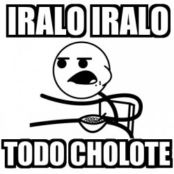 Meme Cereal Guy - iralo iralo todo cholote - 1063439