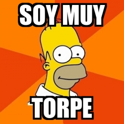 Meme Homer - SOY MUY TORPE - 1616418
