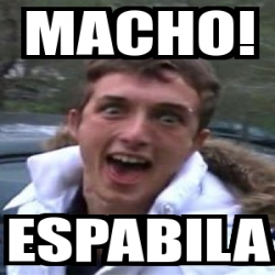 Meme Personalizado - MACHO! ESPABILA - 1649606