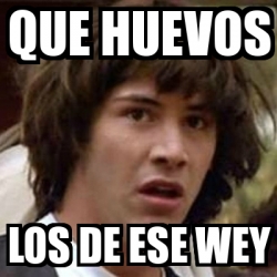 Meme Keanu Reeves - que huevos los de ese wey - 1655178