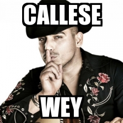 Meme Personalizado - Callese wey - 1667182