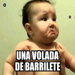Meme Personalizado - * . una volada de barrilete - 1676108
