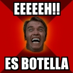 Meme Arnold - Eeeeeh!! Es botella - 1682653