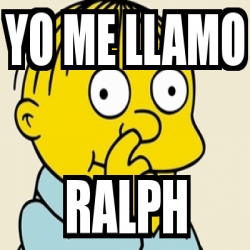 Meme Personalizado - yo me llamo ralph - 1685694