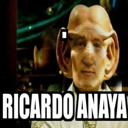 Meme Personalizado - . ricardo anaya - 1079744